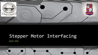 Stepper Motor Interfacing PPT