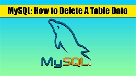 09 How To Delete A Table Data In Mysql Youtube
