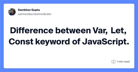 Difference Between Var Let Const Keyword Of Javascript