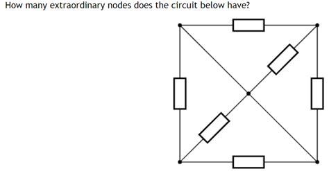 Solved How Many Extraordinary Nodes Does The Circuit Below
