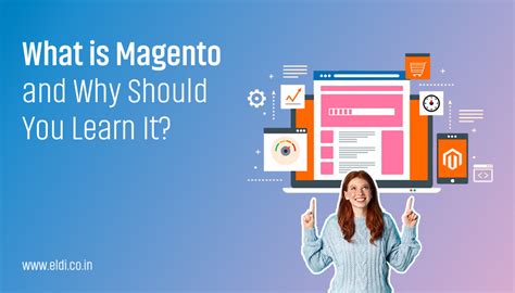 What Is Magento And Top Reasons To Learn It For E Commerce