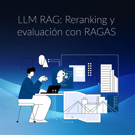 Llm Rag Reranking And Evaluation With Ragas Edicom Careers