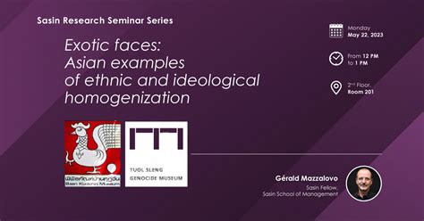 Sasin Research Seminar Exotic Faces Asian Examples Of Ethnic And Ideological Homogenization