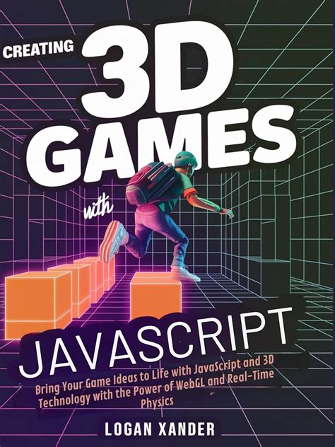 Creating 3d Games With Javascript Bring Your Game Ideas To