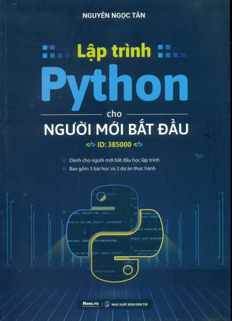 LẬp TrÌnh Python Cho NgƯỜi MỚi BẮt ĐẦu Dành Cho Người Mới Bắt đầu Học Lập Trình Bao Gồm 5 Bài
