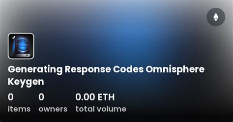 Generating Response Codes Omnisphere Keygen Collection Opensea