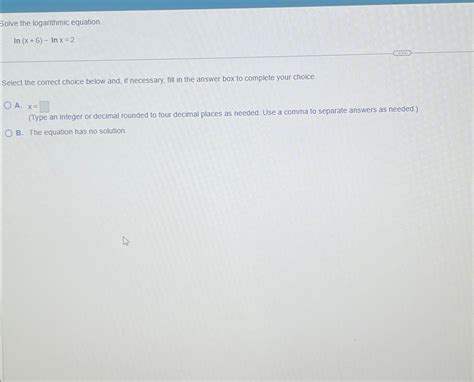 Solved Solve The Logarithmic Equation Ln X 6 Lnx 2select
