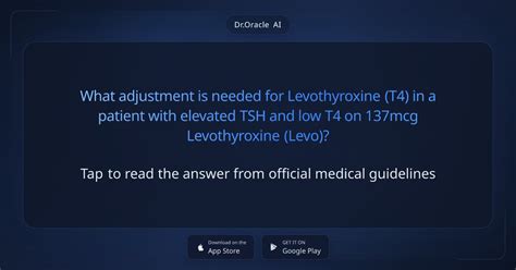 What Adjustment Is Needed For Levothyroxine T4 In A Patient With