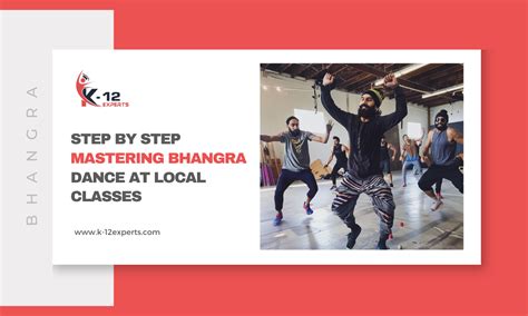 Step By Step Mastering Bhangra Dance At Local Classes K 12 Experts