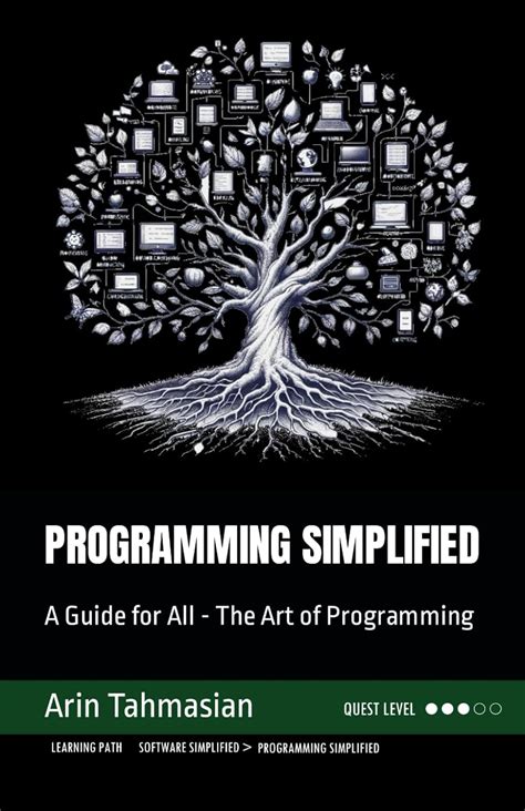 Programming Simplified A Guide For All The Art Of Programming Tech Simplified Tahmasian