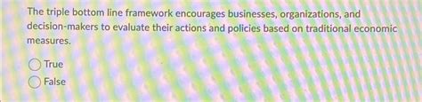 Solved The Triple Bottom Line Framework Encourages