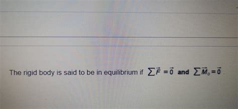 Solved The Rigid Body Is Said To Be In Equilibrium If EF Chegg