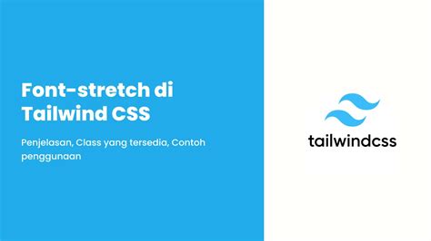 Belajar Tailwind Css 84 Font Stretch Di Tailwind Css — Minarsih Tech