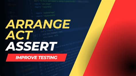 Improve Testing Arrange Act Assert