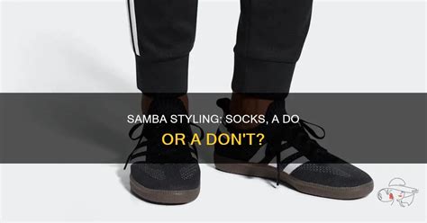 Samba Styling Socks A Do Or A Don T ShunVogue