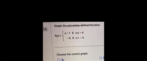[answered] K Graph The Piecewise Defined Function X 1 If X 4 5 If X 4 Kunduz