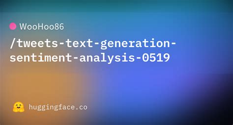 Woohoo86tweets Text Generation Sentiment Analysis 0519 At Main