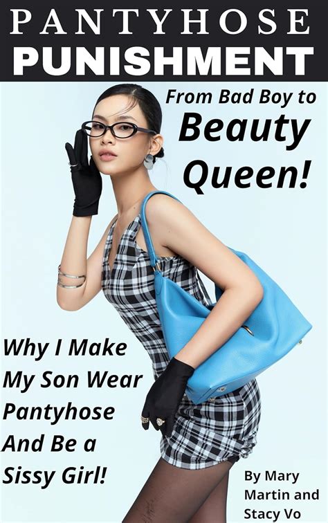 Pantyhose Punishment From Bad Boy To Beauty Queen Why I Make My Son