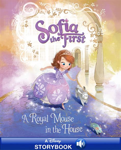 Sofia The First A Royal Mouse In The House A Disney Read Along By