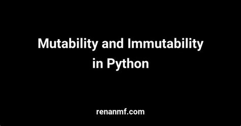 Mutability And Immutability In Python