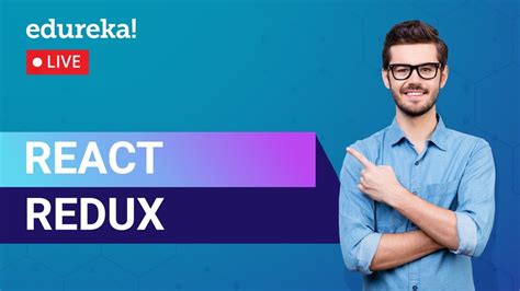 React Redux Tutorial For Beginners React Redux Training Edureka React Live 1 Youtube