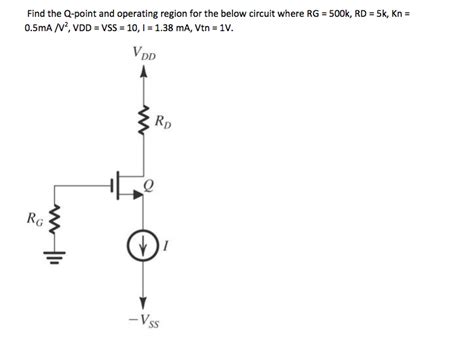 Solved Find The Q Point And Operating Region For The Below Chegg Com