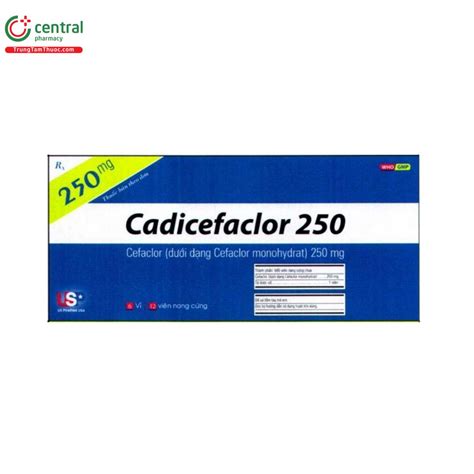 Thuốc Cadicefaclor 250 Tác Dụng điều Trị Các Trường Hợp Nhiễm Khuẩn
