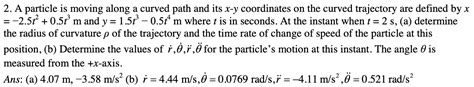 Solved A Particle Is Moving Along A Curved Path And Its Chegg