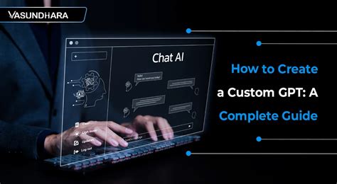 How To Create A Custom GPT A Complete Guide