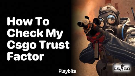How To Check My Cs Go Trust Factor Playbite