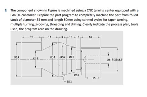 Solved 4 The Component Shown In Figure Is Machined Using A