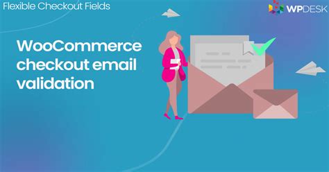 Woocommerce Checkout Email Verification And Validation Quick Guide