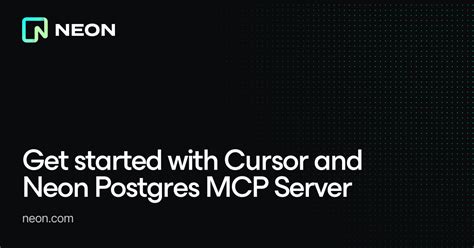 Get Started With Cursor And Neon Postgres Mcp Server Neon Guides