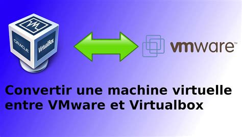 Convertir Une Machine Virtuelle Entre Vmware Et Virtualbox