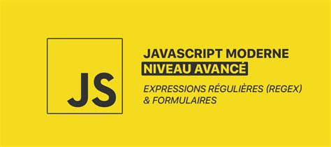 Tuto Javascript Moderne Avancé Formulaire Et Regex Sur