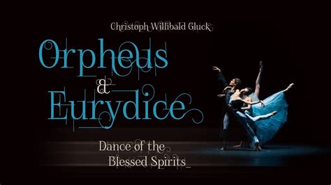 Christoph Gluck Dance Of The Blessed Spirits From Orpheus And