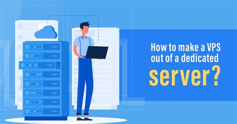 how to make a dedicated vps server out of a dedicated server