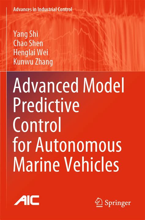 Advanced Model Predictive Control For Autonomous Marine Vehicles Advances In Industrial Control