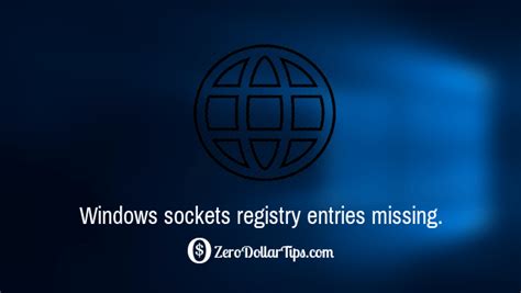 Fix Windows Sockets Registry Entries Required For Network Connectivity