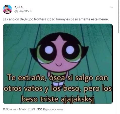 Bad Bunny Y Grupo Frontera Los Mejores Memes Sobre Su Colaboraci N Infobae