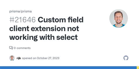 Custom Field Client Extension Not Working With Select Issue Prisma Prisma Github