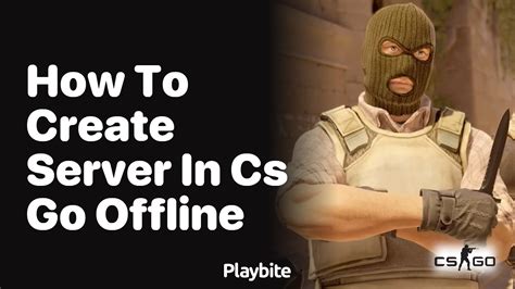 How To Create A Server In Csgo Offline Playbite