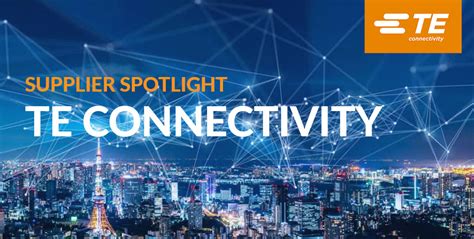 Supplier Spotlight Te Connectivity