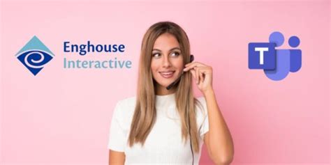 A Native Microsoft Teams Contact Center Why Consider Enghouse Interactive Cx Today