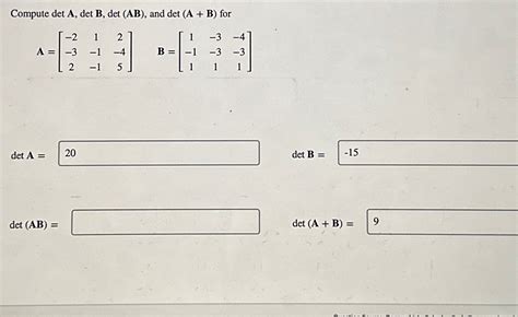 Solved Compute Deta Detb Det Ab ﻿and Det A B