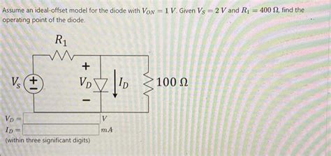 Solved Assume An Ideal Offset Model For The Diode With VON Chegg