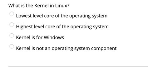Solved What Is The Kernel In Linux Lowest Level Core Of The Chegg Com