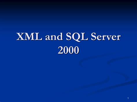 Ppt Xml And Sql Server 2000 Powerpoint Presentation Free Download