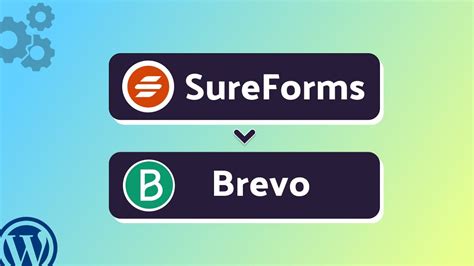 Integrating Sureforms With Brevo Step By Step Tutorial Bit