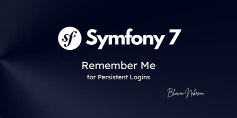 Remember Me — Functionality In Symfony By Bhavin Nakrani Symfony Mastery Medium